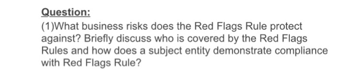 Solved What business risks does the Red Flags Rule protect | Chegg.com
