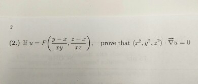 Solved If u = F(y - x/xy, z - x/xz), prove that (x^2, y^2, | Chegg.com