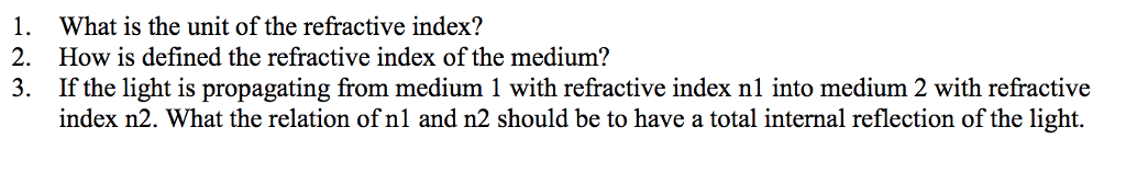 Solved 1. What is the unit of the refractive index? 2. How | Chegg.com