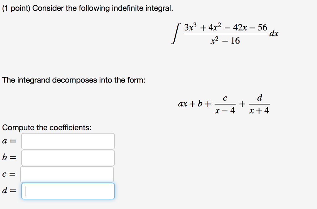 Solved (1 point) Consider the following indefinite integral. | Chegg.com Solved (1 point) Consider the following indefinite integral. | Chegg.com
