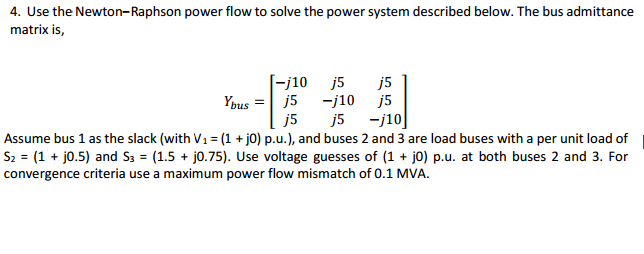 Solved Use the Newton-Raphson power floe to solve the power | Chegg.com
