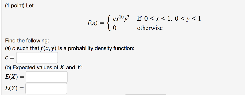 Solved (1 point) Let f(x) = ?0 otherwise Find the following: | Chegg.com