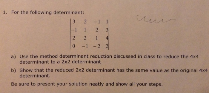 Solved For the following determinant: Use the method | Chegg.com