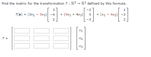 Solved Find the matrix for the transformation T: R^3 right | Chegg.com