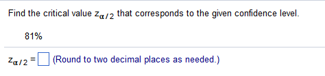 Solved Find the critical value z_alpha/2 that corresponds to | Chegg.com