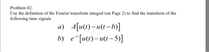 Solved Use the definition of the Fourier transform integral | Chegg.com