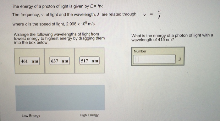 Solved The energy of a photon of light is given by E = hv. | Chegg.com