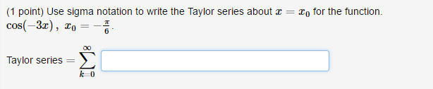 Solved Use sigma notation to write the Taylor series about | Chegg.com