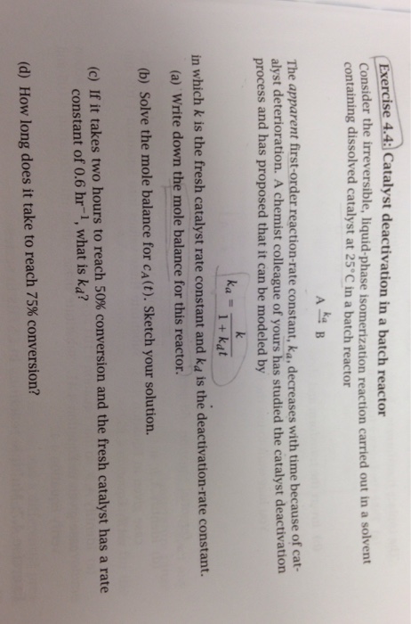 Solved Catalyst deactivation in a batch reactor Consider | Chegg.com