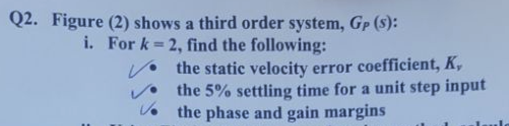 Solved 02. Figure (2) shows a third order system, Gp (s): i. | Chegg.com