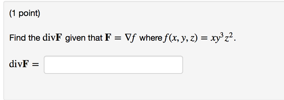 Solved (1 point) divF = | Chegg.com