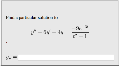 Solved Find a particular solution to y'' + 6y'+ 9y = | Chegg.com