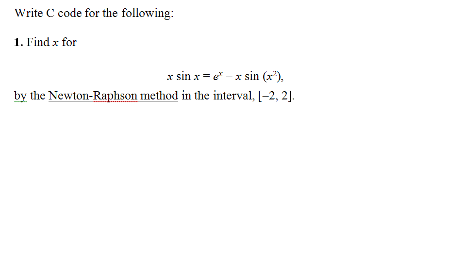 Solved Write C code for the following: Find x for x sin x | Chegg.com