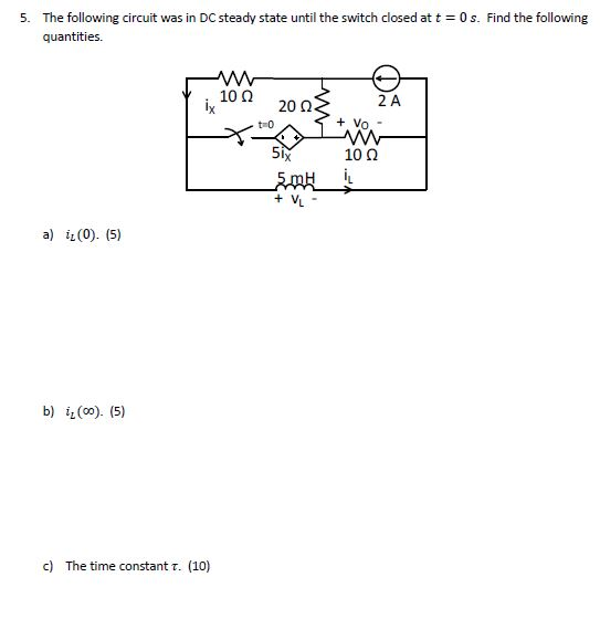 Solved 5 The Following Circuit Was In Dc Steady State Until