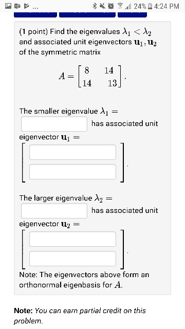 Solved 埀令af 24% 4:24 PM (1 point) Find the eigenvalues λ1 | Chegg.com