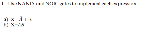 Solved Use NAND and NOR gates to implement each expression: | Chegg.com