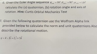 Solved 2. Compare how quaternions and Euler angles | Chegg.com
