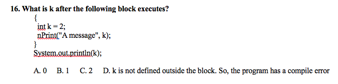 Solved 16. What is k after the following block executes? int | Chegg.com