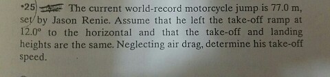 Solved The current world-record motorcycle jump is 77.0 m, | Chegg.com
