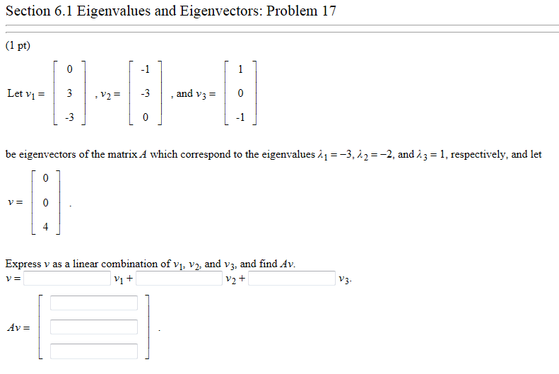Solved Let v1 = , v2 = , and v3 = be eigenvectors of the | Chegg.com