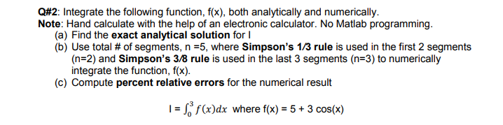 Solved Q#2: Integrate the following function, f(x), both | Chegg.com