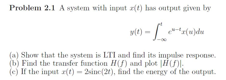 Solved A system with input x(t) has output given by y(t) = | Chegg.com