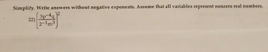 Solved Simplify. Write answers without negative exponents. | Chegg.com