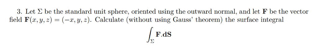 Solved 3. Let Σ be the standard unit sphere, oriented using | Chegg.com
