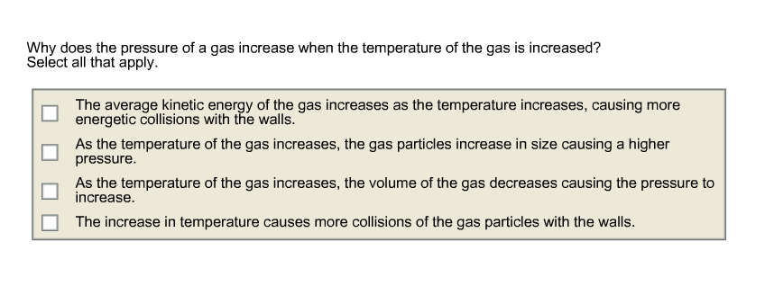 Solved Why does the pressure of a gas increase when the | Chegg.com Solved Why does the pressure of a gas increase when the | Chegg.com
