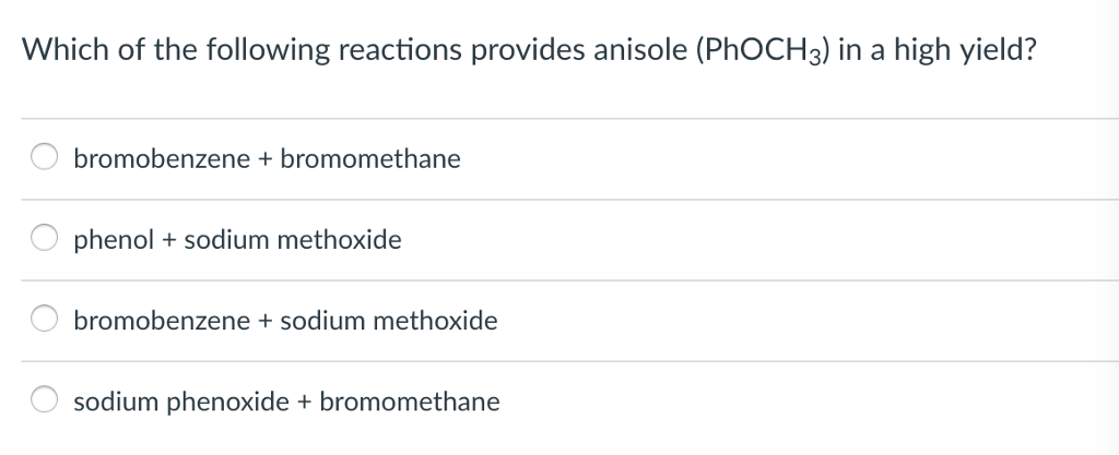 Solved Which of the following reactions provides anisole | Chegg.com