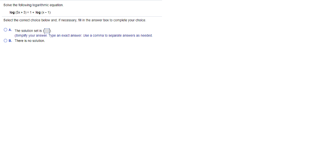 Solved Solve the following logarithmic equation. log (5x + | Chegg.com