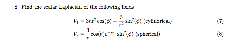 Solved Find the scalar Laplacian of the following fields | Chegg.com