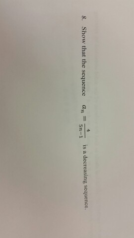Solved Show that the sequence a_n=4/5n=1 is a decreasing | Chegg.com