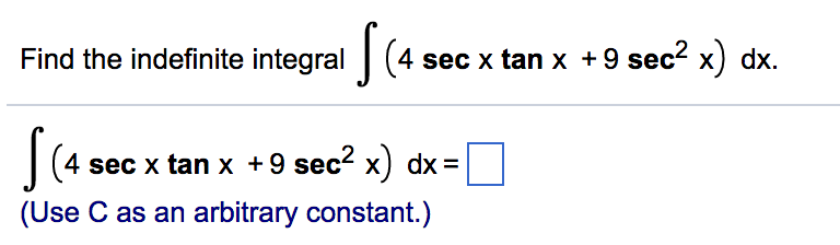 Solved Find the indefinite integral (4 sec x tan x +9 sec^ | Chegg.com Solved Find the indefinite integral (4 sec x tan x +9 sec^ | Chegg.com