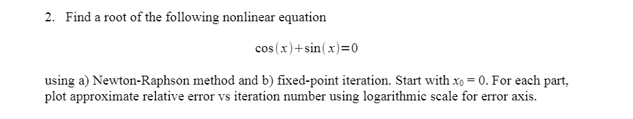 Solved In the following problems error tolerance is 10^-6 | Chegg.com