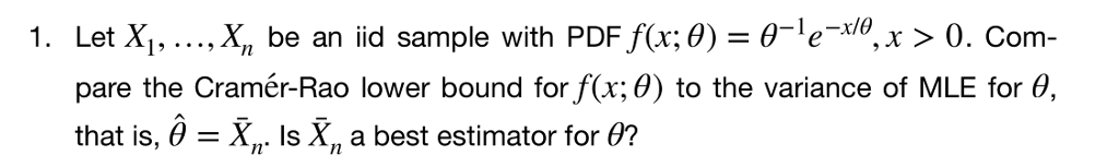 Solved ,X, be an iid sample with PDF f(x; ?-?-le-x/?, x ? 0. | Chegg.com