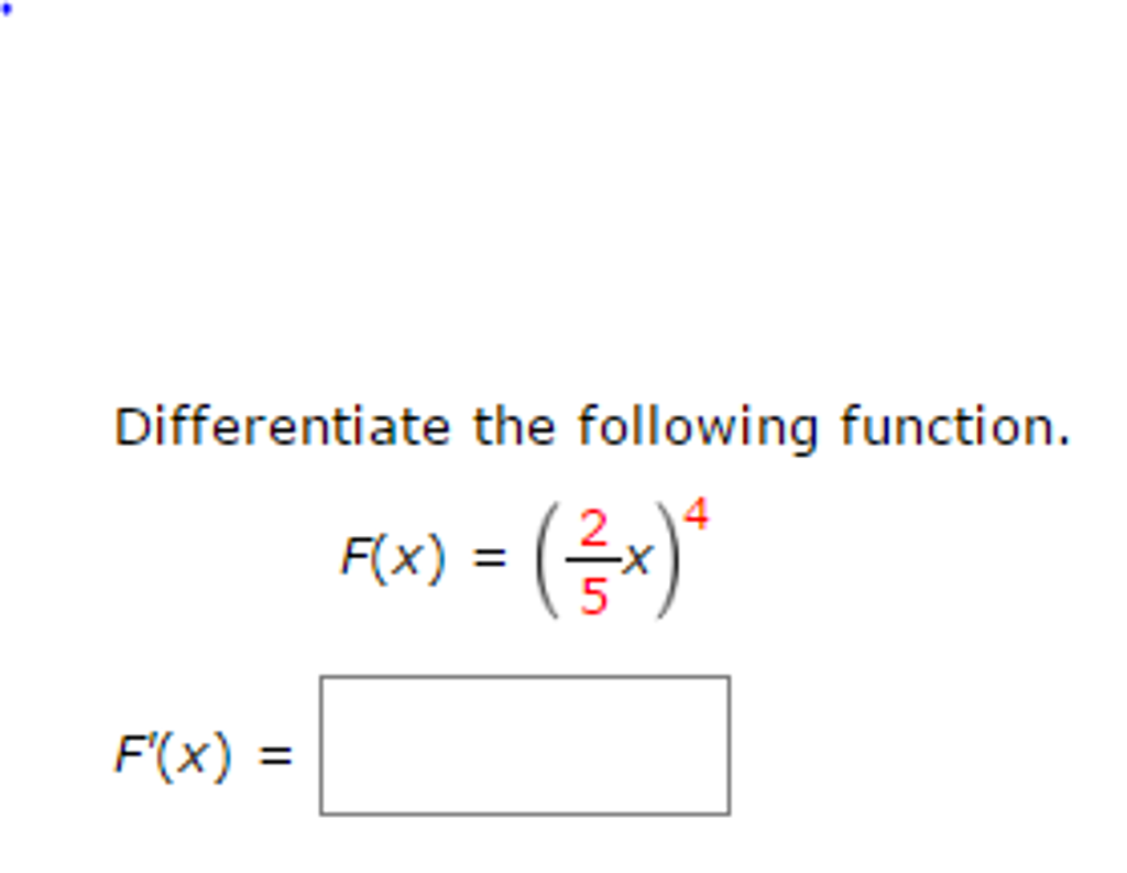 Solved Differentiate the following function. F(x) = (2/5 | Chegg.com