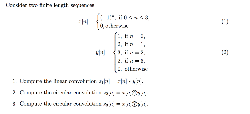 Solved Consider two finite length sequences (-1)", if 0