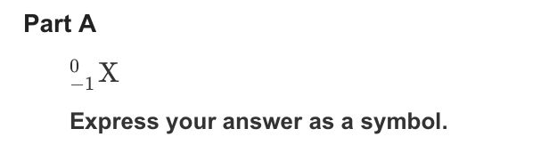 Solved Part A Express your answer as a symbol. | Chegg.com