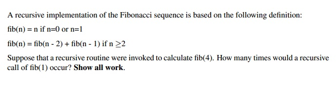Solved How many times would a recursive call of fib(1) | Chegg.com