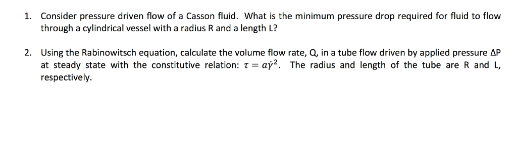 Solved 1. Consider pressure driven flow of a Casson fluid. | Chegg.com