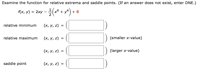 Solved Examine the function for relative extrema and saddle | Chegg.com