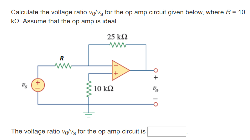 Solved Calculate the voltage ratio v_0/v_s for the op amp | Chegg.com
