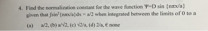 Solved Find the normalization constant for the wave function | Chegg.com