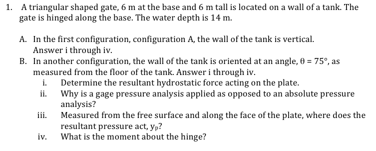 Solved 1. A triangular shaped gate, 6 m at the base and 6 m | Chegg.com