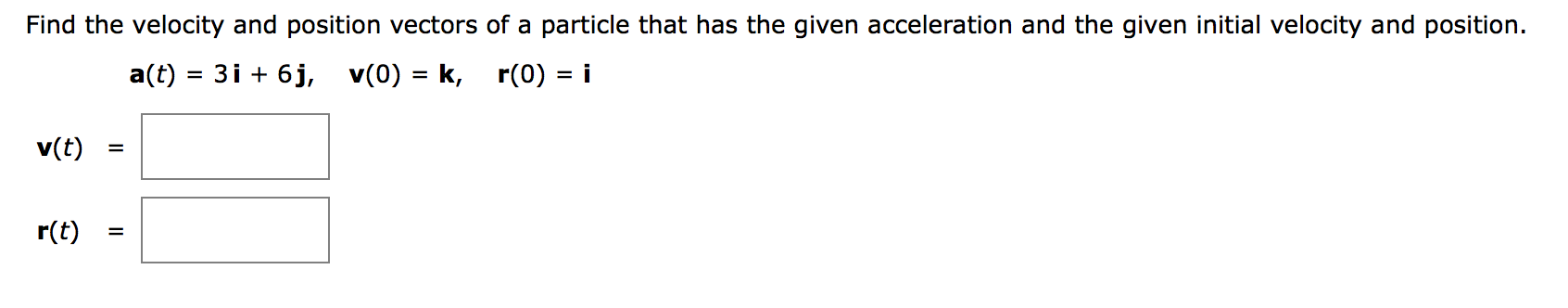 Solved Find the velocity and position vectors of a particle | Chegg.com