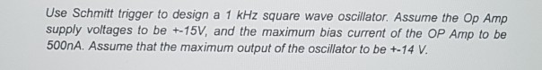 Solved Use Schmitt trigger to design a 1 kHz square wave | Chegg.com
