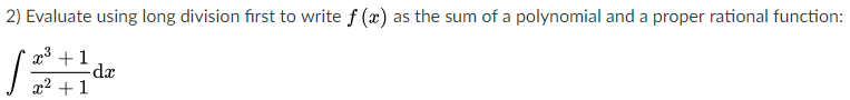 Solved 2) Evaluate using long division first to write f (x) | Chegg.com