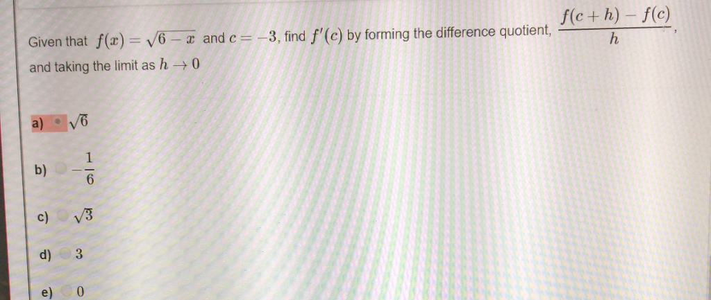 Solved Given that f(x) = squareroot 6 - x and c = -3, find | Chegg.com