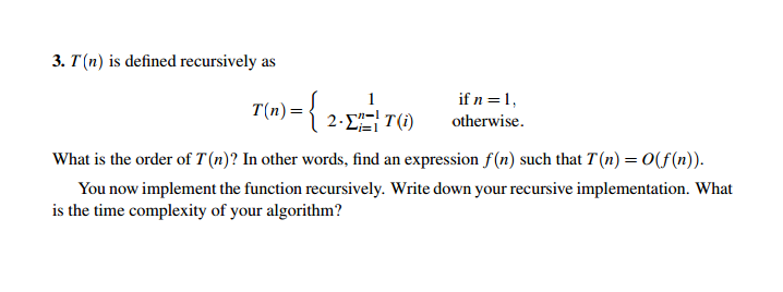 Solved T(n) is defined recursively as T(n) = 1 if n = 1, 2 | Chegg.com